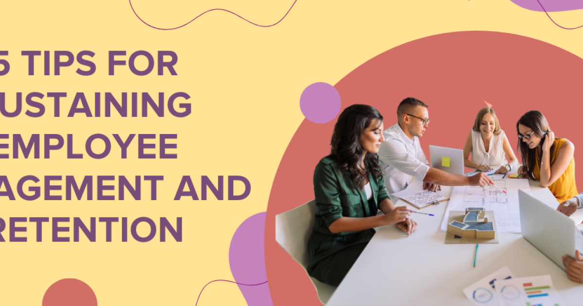 5 Tips for Sustaining Employee Engagement and Retention | inviteCHANGE
