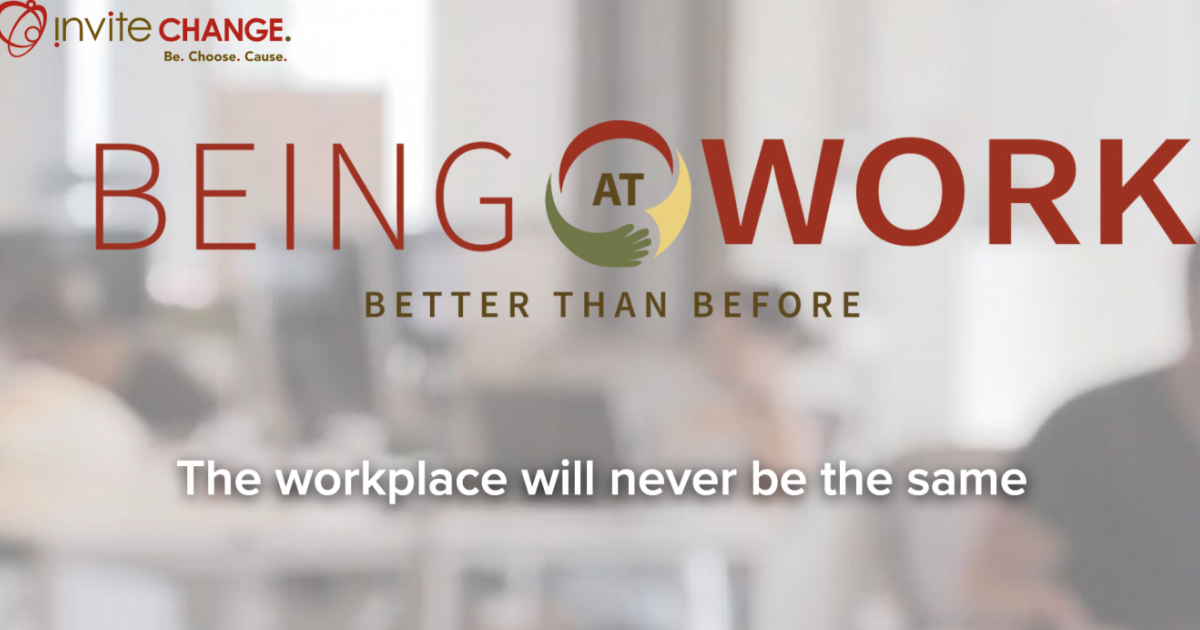 Being at Work Better than Before | inviteCHANGE
